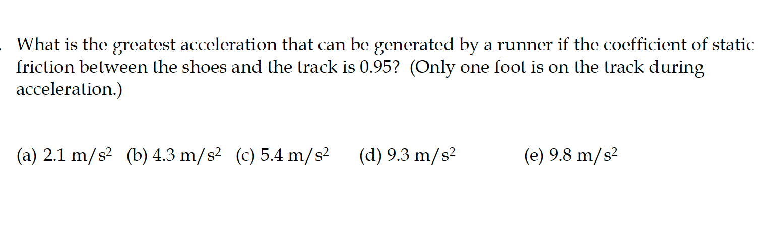Solved What is the greatest acceleration that can be | Chegg.com