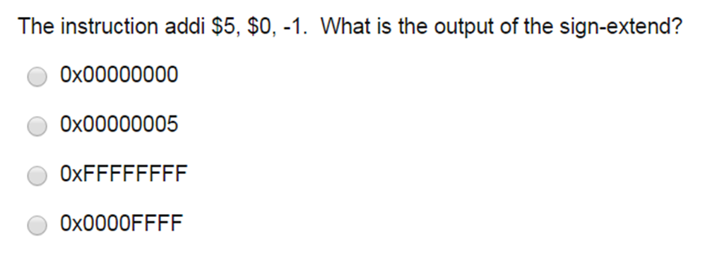 Solved The instruction addi $5, $0, -1. What is the output | Chegg.com