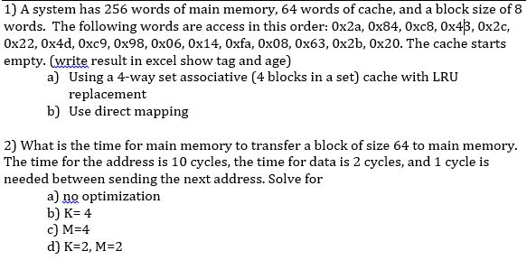Solved A system has 256 words of main memory, 64 words of | Chegg.com