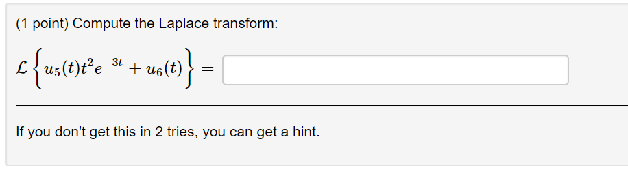 Solved (1 point) Compute the Laplace transform: 2 -3t U5 If | Chegg.com