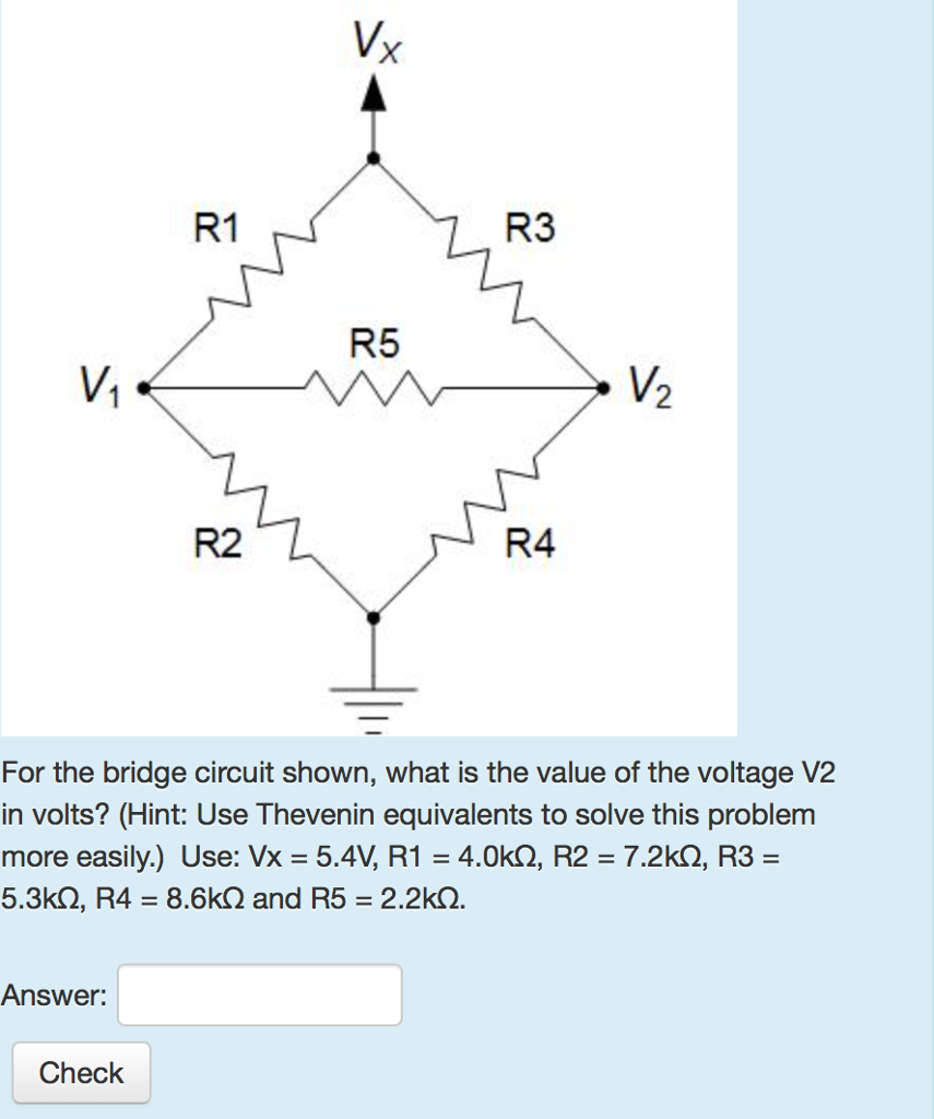 Solved R1 R3 R5 V. V2 R2 R4 For the bridge circuit shown, | Chegg.com