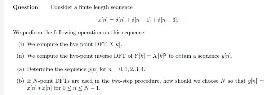Solved Consider a finite length sequence x[n] = delta[n] + | Chegg.com