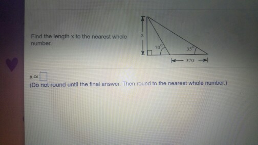 Solved Find the length x to the nearest whole number. (Do | Chegg.com