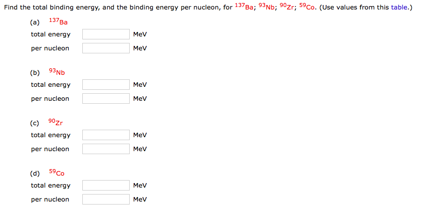 Solved Find the total binding energy, and the binding energy | Chegg.com