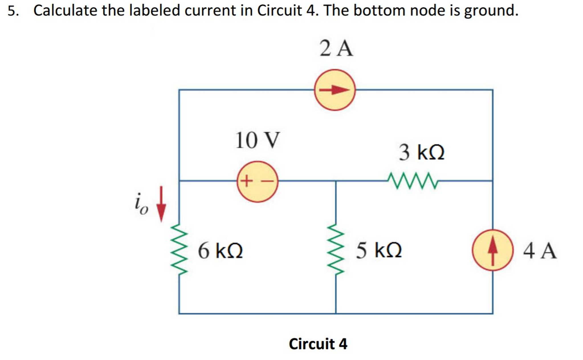 Solved Calculate the labeled current in Circuit 4. The | Chegg.com