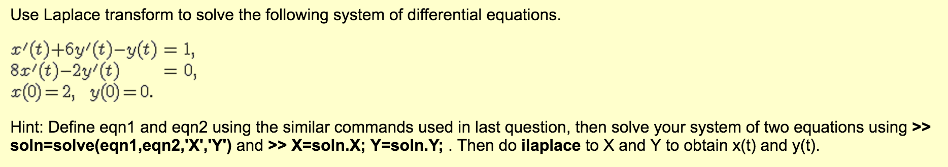 Solved Use Laplace transform to solve the following system | Chegg.com