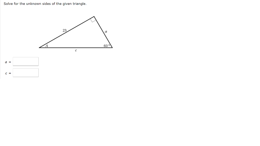 Solved Solve for the unknown sides of the given triangle. | Chegg.com
