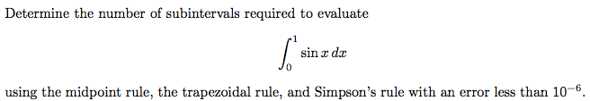 Solved Determine the number of subintervals required to | Chegg.com