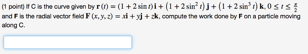Solved (1 point) lf C is the curve given by r (t) = (1 + 2 | Chegg.com