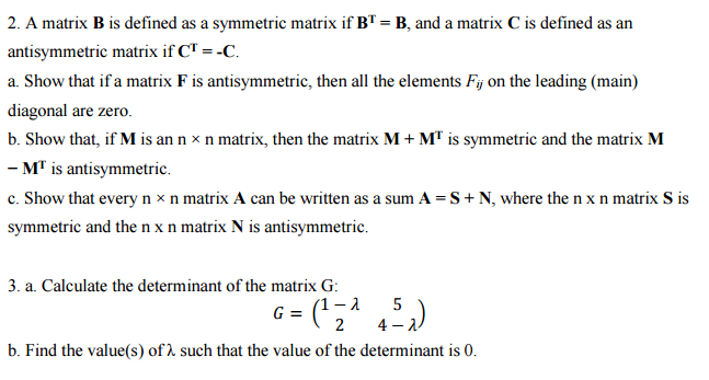 Solved A matrix B is defined as a symmetric matrix if B^T = | Chegg.com
