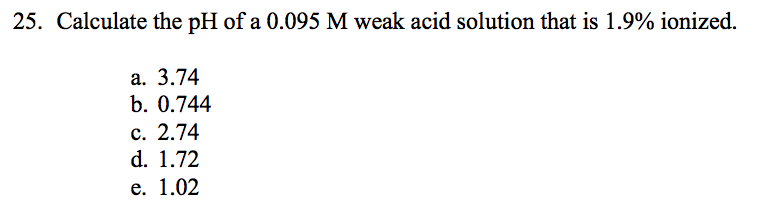Solved 25. Calculate the pH of a 0.095 M weak acid solution | Chegg.com
