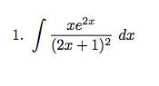Solved integral xe^2x/(2x + 1)^2 dx | Chegg.com