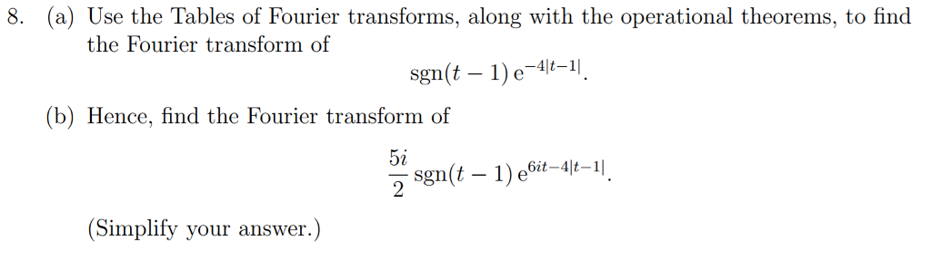 Solved 8. (a) Use the Tables of Fourier transforms, along | Chegg.com