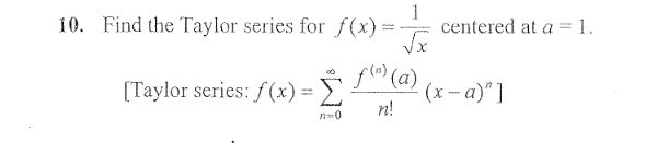 Solved Find the Taylor series for f(x) = 1/squareroot x | Chegg.com