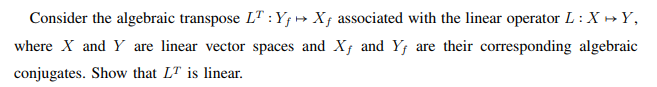 Solved Consider the algebraic transpose LT ? Yf ? Xf | Chegg.com