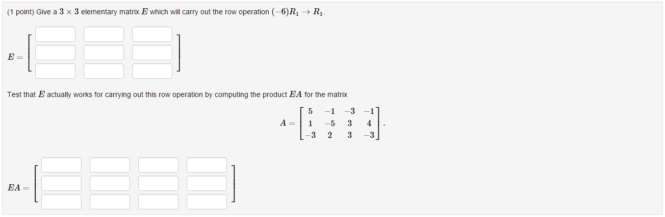Solved (1 point) Give a 4 x 4 elementary matrix E which will | Chegg.com