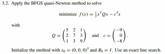 Solved 3.2. Apply the BFGS quasi-Newton method to solve | Chegg.com