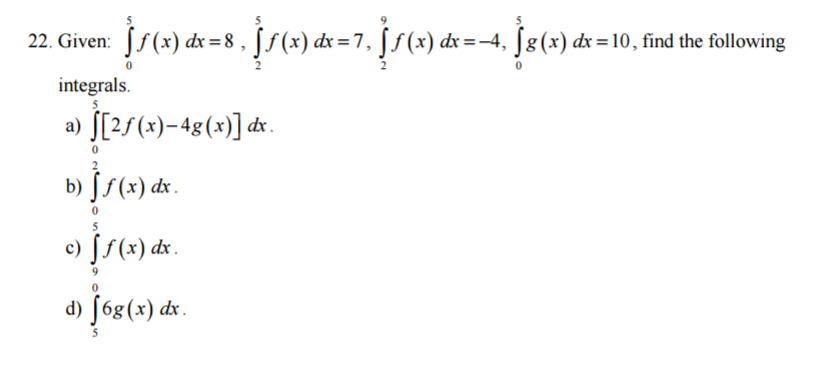 Solved Given integral^5_0 f(x) dx = 8, integral^5_2 f(x) dx | Chegg.com