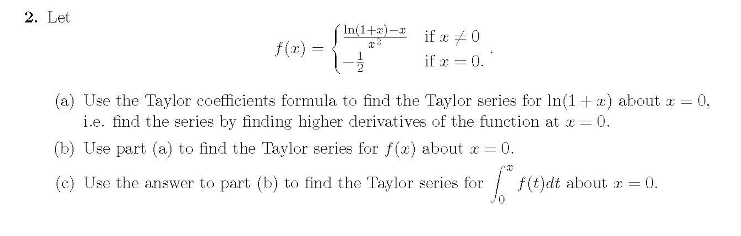 Solved Let f(x) = {ln(1+x)-x/x^2 if x 0 -1/2 if x = 0. | Chegg.com