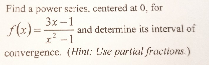 Solved Find a power series, centered at 0, for x) and | Chegg.com