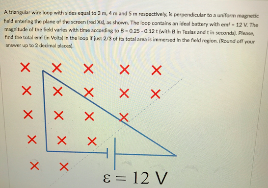 Solved A triangular wire loop with sides equal to 3 m, 4 m | Chegg.com