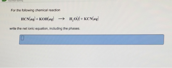 Solved For the following chemical reaction HCN(aq) + KOH(aq) | Chegg.com