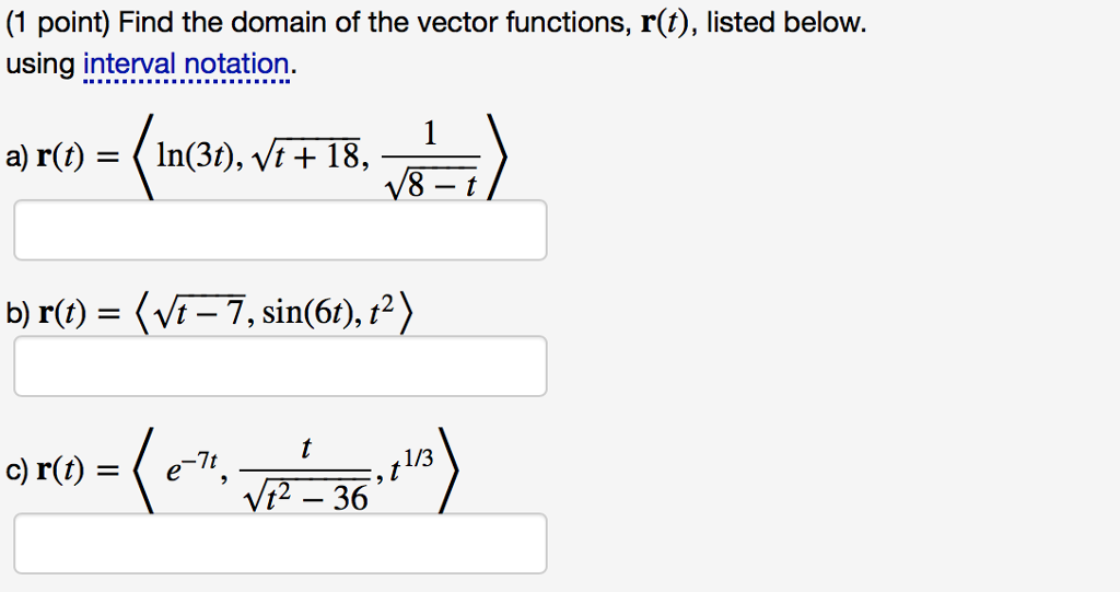 Solved Find the domain of the vector functions, r(t), listed | Chegg.com