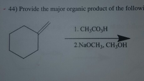 Solved 44) Provide the major organic product of the followi | Chegg.com