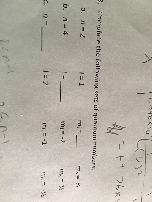 Solved Complete the following sets of quantum numbers: n = | Chegg.com