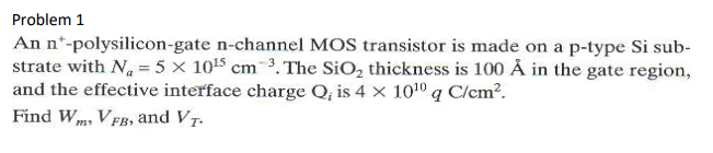 Solved Problem 1 An nt-polysilicon-gate n-channel MOS | Chegg.com