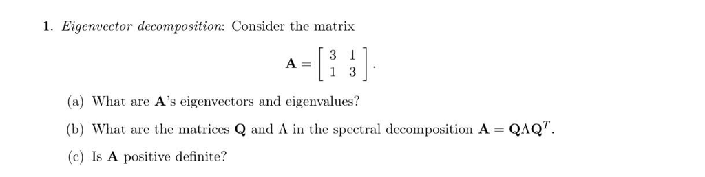 Solved Eigenvector decomposition: Consider the matrix A = | Chegg.com