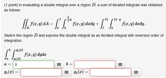 Solved (1 point) In evaluating a double integral over a | Chegg.com