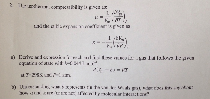 Solved The isothermal compressibility is given as: alpha = | Chegg.com