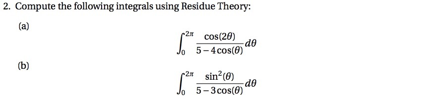 Solved Compute the following integrals using Residue Theory: | Chegg.com