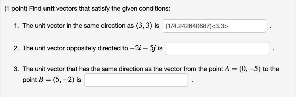 Solved (1 point) Find unit vectors that satisfy the given | Chegg.com