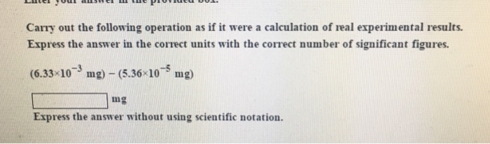 Solved Carry out the following operation as if it were a | Chegg.com