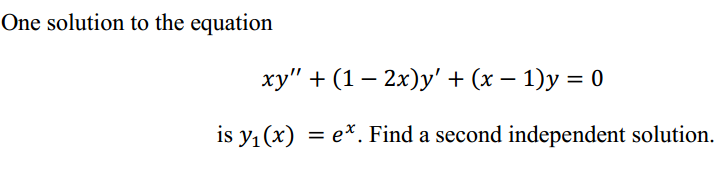 Solved One solution to the equation xy?+(1-2x)y?+(x-1)y=0 is | Chegg.com