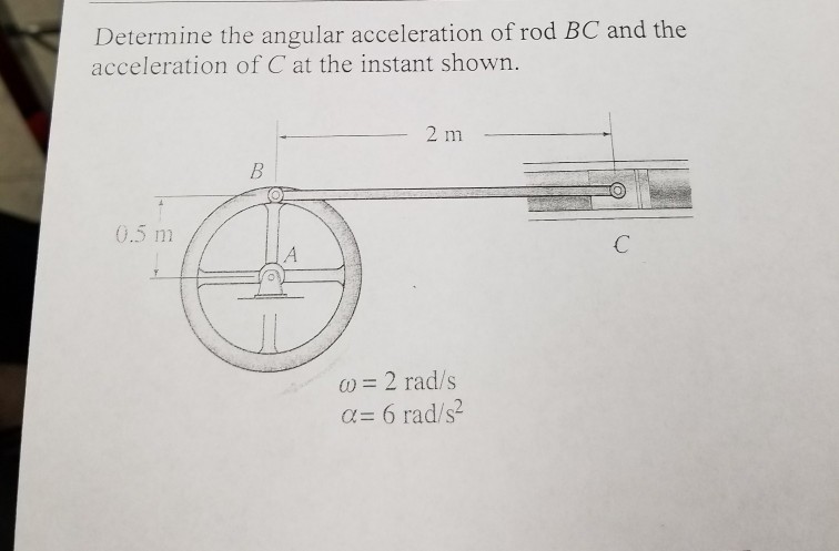 Solved Determine the angular acceleration of rod BC and the | Chegg.com