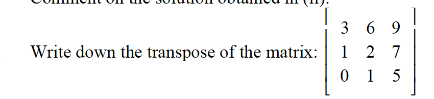 Solved Write down the transpose of the matrix: 1 27 | Chegg.com