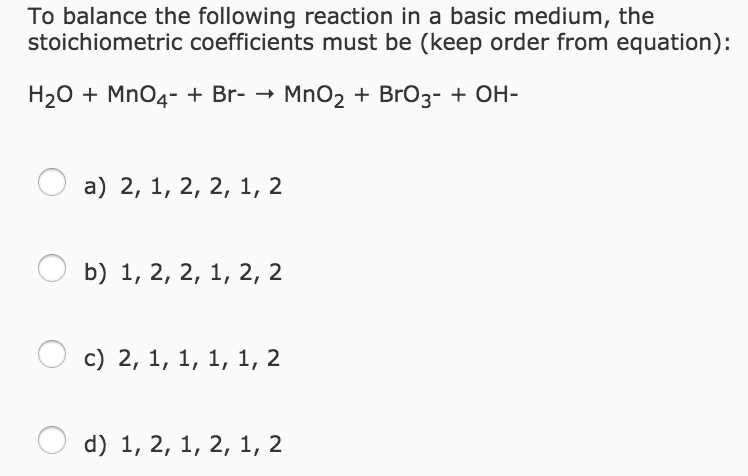 Solved To balance the following reaction in a basic medium, | Chegg.com
