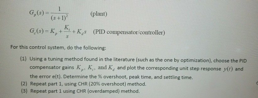 Solved (G+)(plant) G,(s) = Kp +At + Kds (PID | Chegg.com