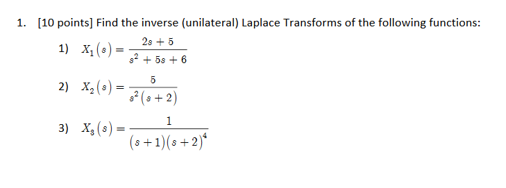 Solved 1. [10 points] Find the inverse (unilateral) Laplace | Chegg.com
