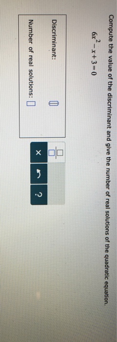 Solved Compute the value of the discriminant and give the | Chegg.com