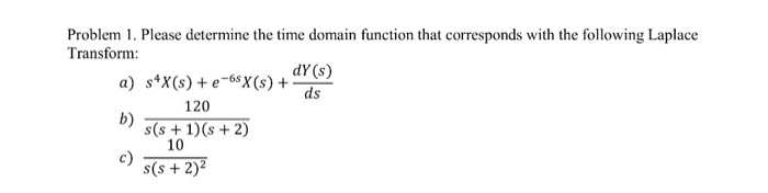 Solved Please determine the time domain function that | Chegg.com