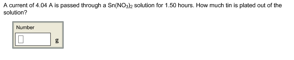 Solved A current of 4.04 A is passed through a Sn(NO_3)_2 | Chegg.com
