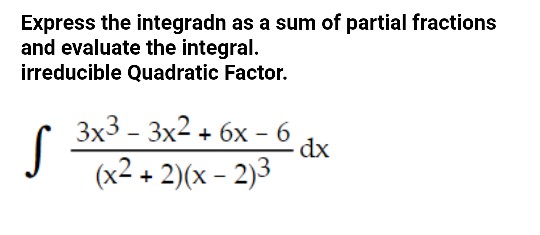 Solved express integrand as partial fraction and evaluate | Chegg.com Solved express integrand as partial fraction and evaluate | Chegg.com