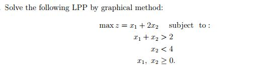 Solved Solve the following LPP by graphical method: max z = | Chegg.com
