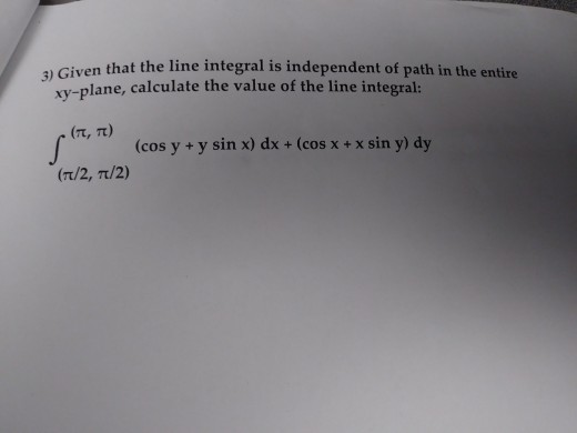 Solved Given that the line integral is independent of path | Chegg.com
