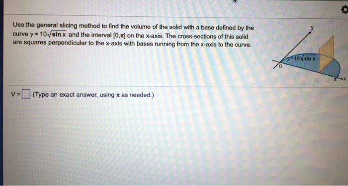 Solved Use the general slicing method to find the volume of | Chegg.com