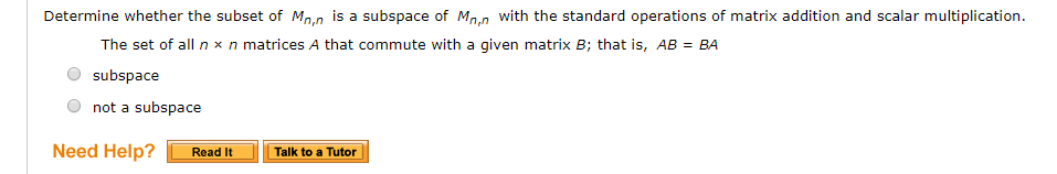 Solved Determine whether the subset of Mn,n is a subspace of | Chegg.com